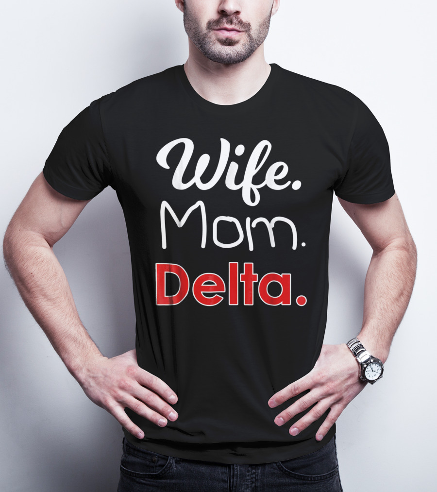 Wife Mom Delta 1913 Sorority Sigma T-Shirt