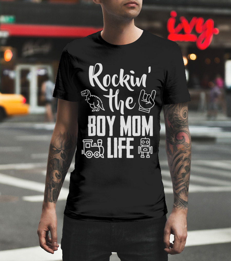 Rockin The Boy Mom Life Dinosaur Hand Sign Train Robot T-Shirt