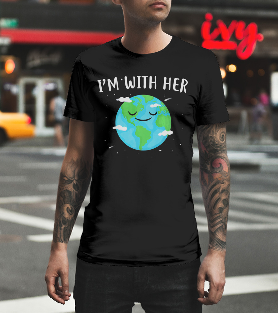 I'm With Her Smiling Earth Day Planet With Clouds T-Shirt