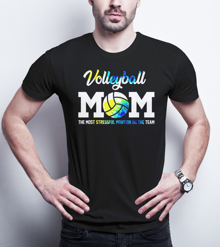 Volleyball Mom The Most Stressful Position On The Team T-Shirt