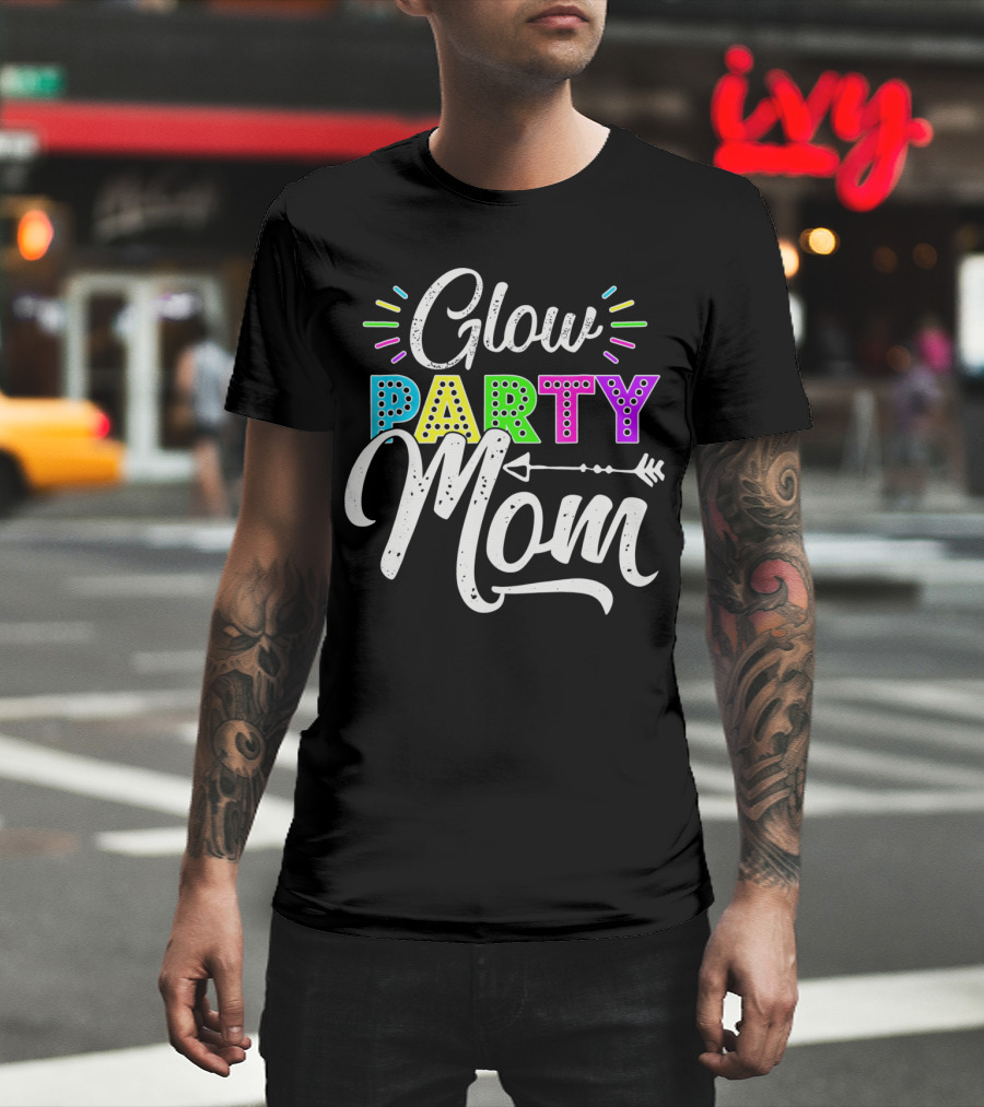 Glow Party Mom Glow Party Clothing Glow Party Glo T-Shirt