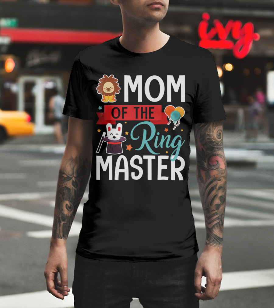 MOM OF THE RINGMASTER CIRCUS LION BALLOONS BUNNY WITH MAGIC HAT T-Shirt