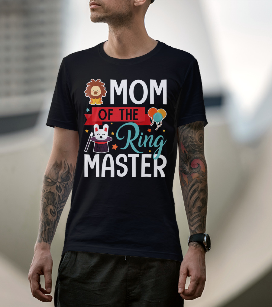 MOM OF THE RINGMASTER CIRCUS LION BALLOONS BUNNY WITH MAGIC HAT T-Shirt