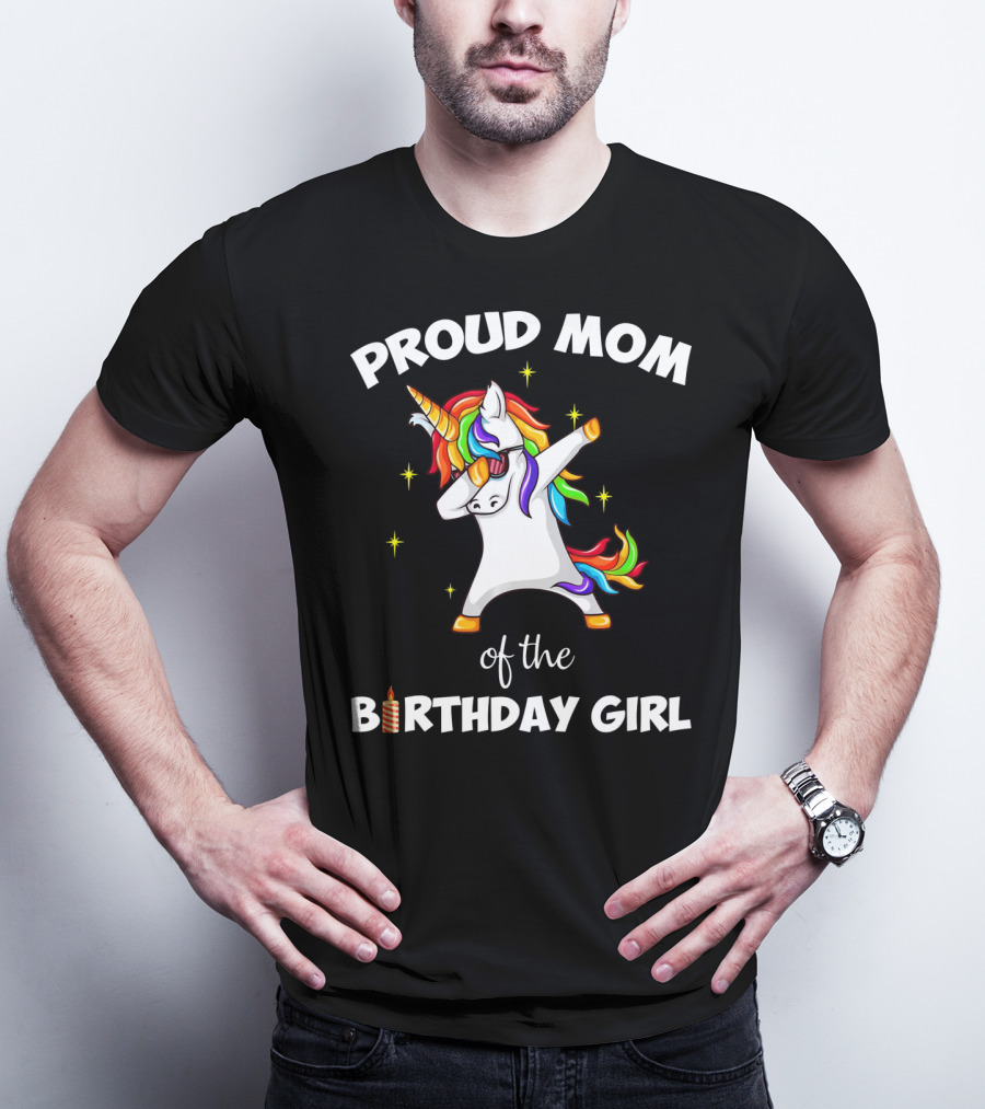 Proud Mom Of The Birthday Girl Unicorn Dabbing Party T-Shirt