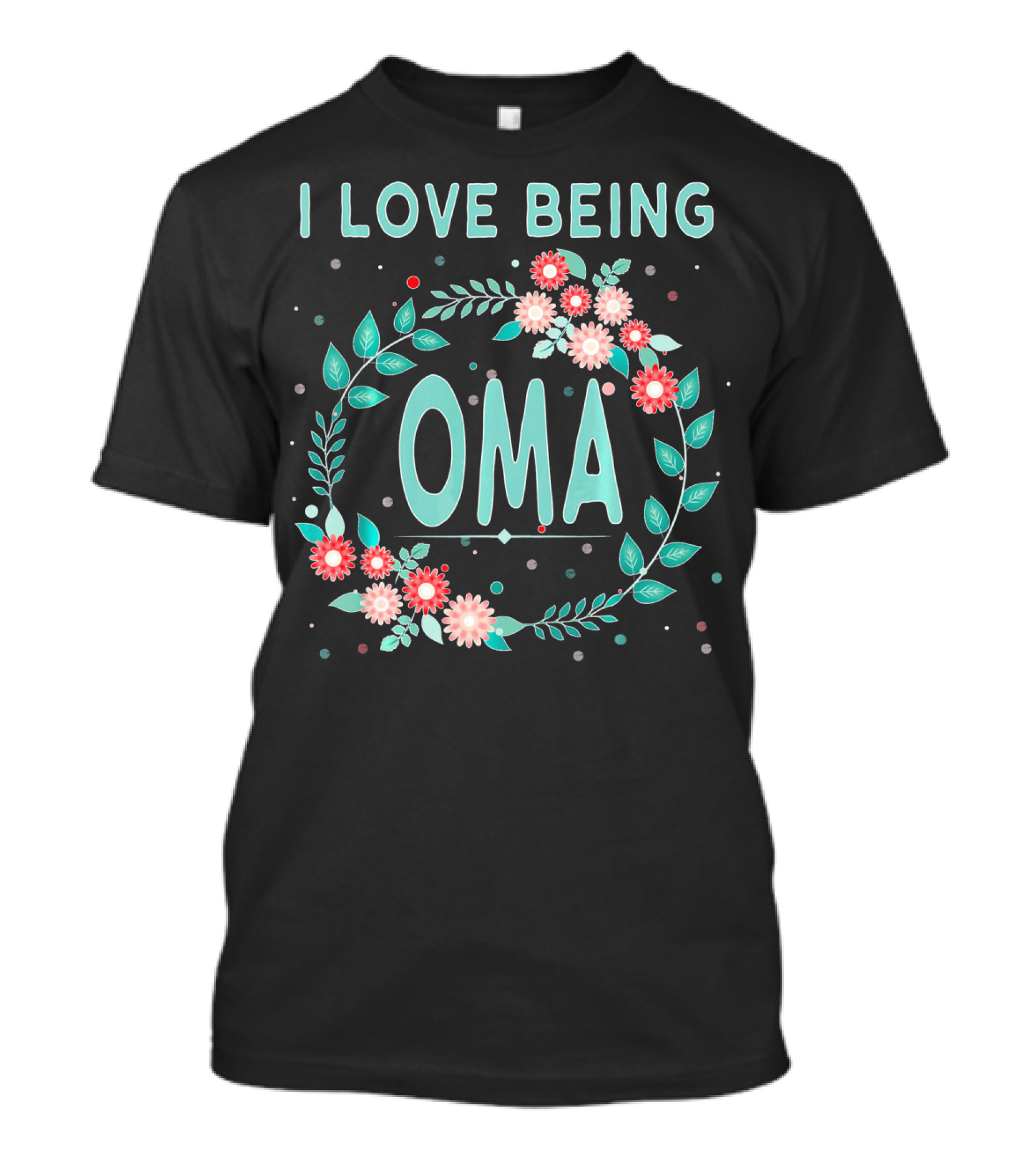 I Love Being OMA Floral T-Shirt