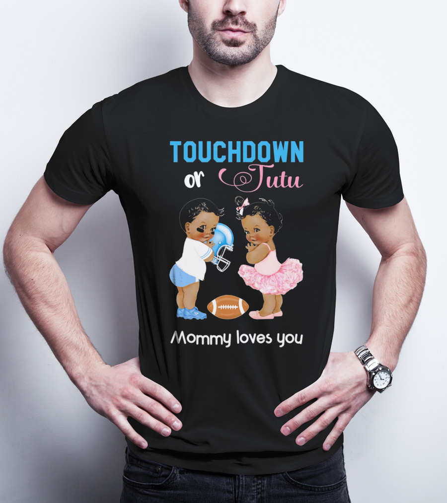 Touchdown Or Tutu Mommy Loves You Football Baby T-Shirt