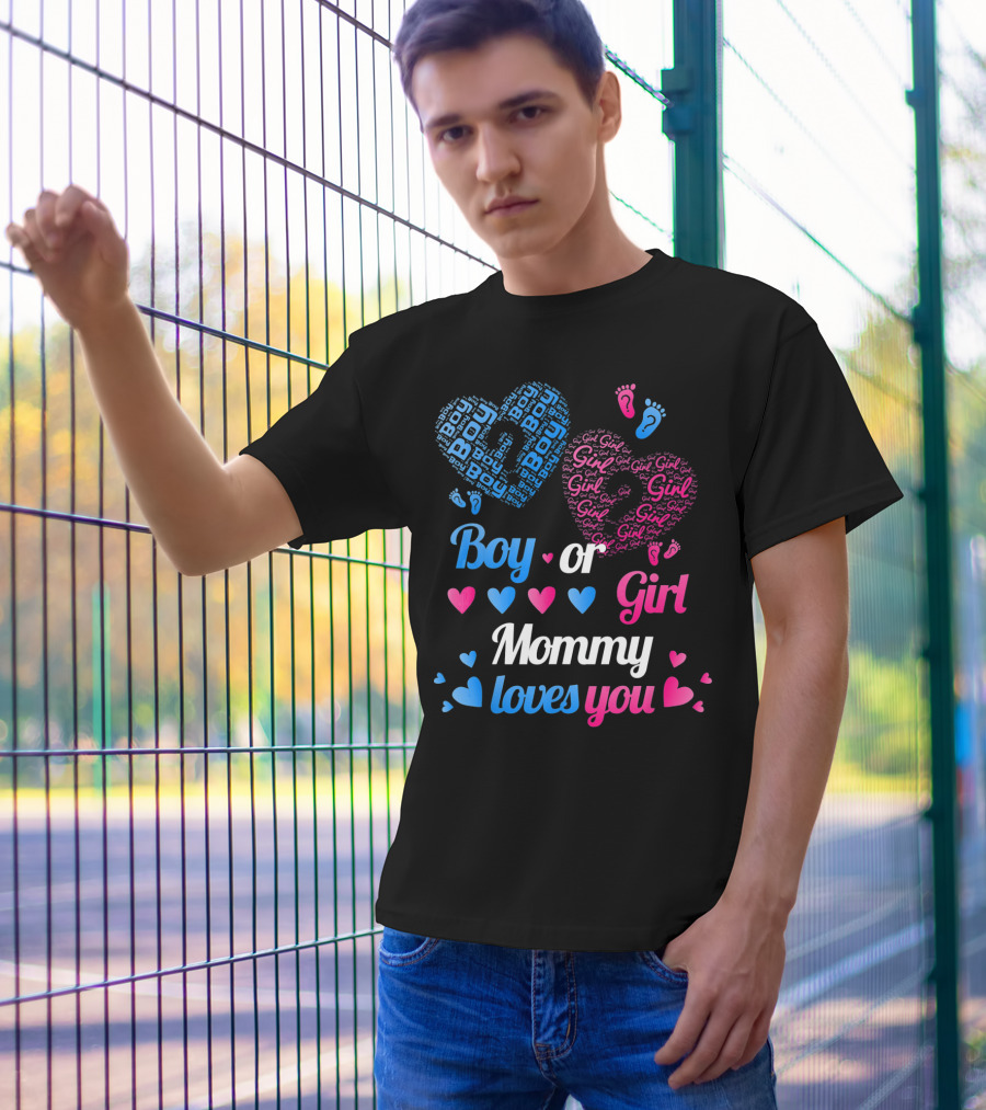 Boy Or Girl Mommy Loves You T-Shirt