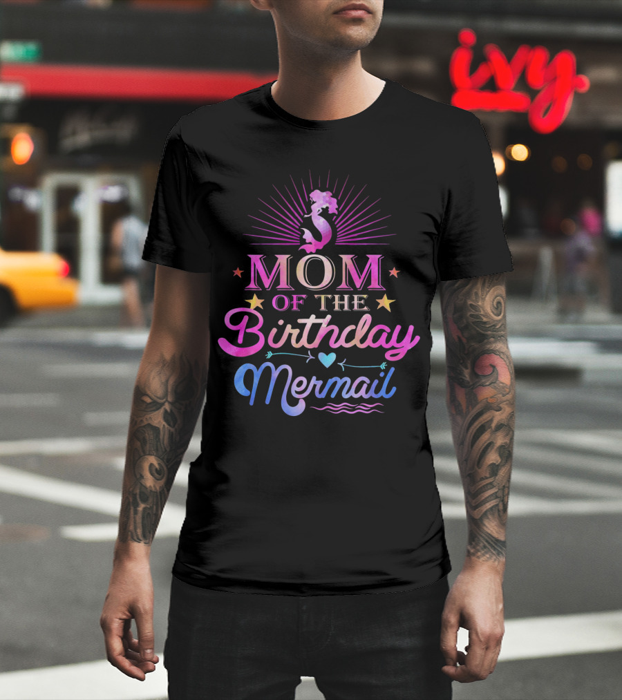 Mom Of The Birthday Mermaid With Stars And Heart Accents T-Shirt