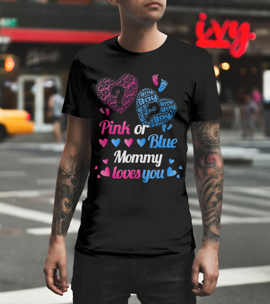 Pink Or Blue Girl Boy Mommy Loves You Hearts And Footprints T-Shirt