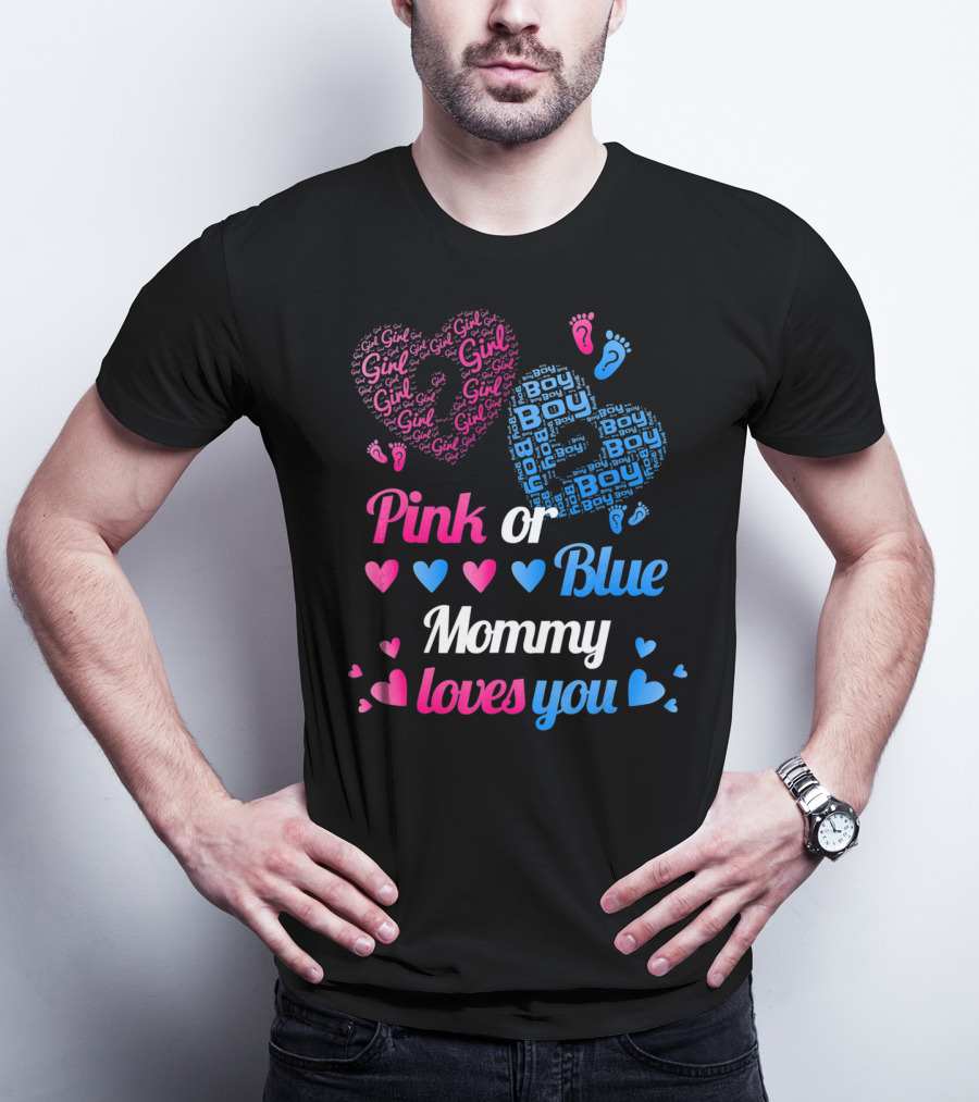 Pink Or Blue Girl Boy Mommy Loves You Hearts And Footprints T-Shirt