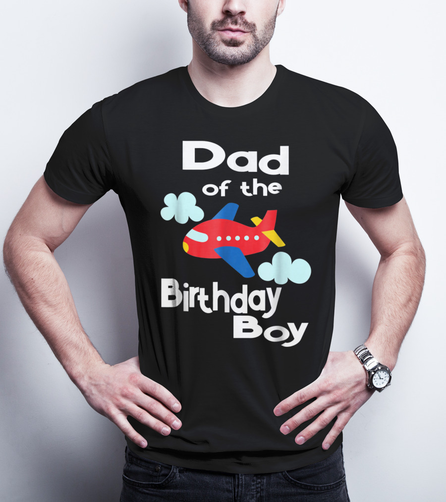 Dad Of The Birthday Boy Airplane T-Shirt