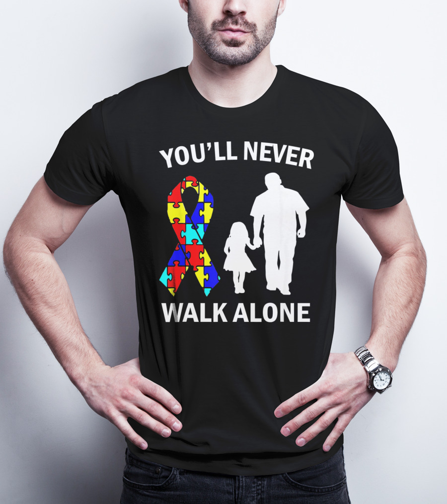 YOU'LL NEVER WALK ALONE Autism Dad And Daughter Puzzle T-Shirt