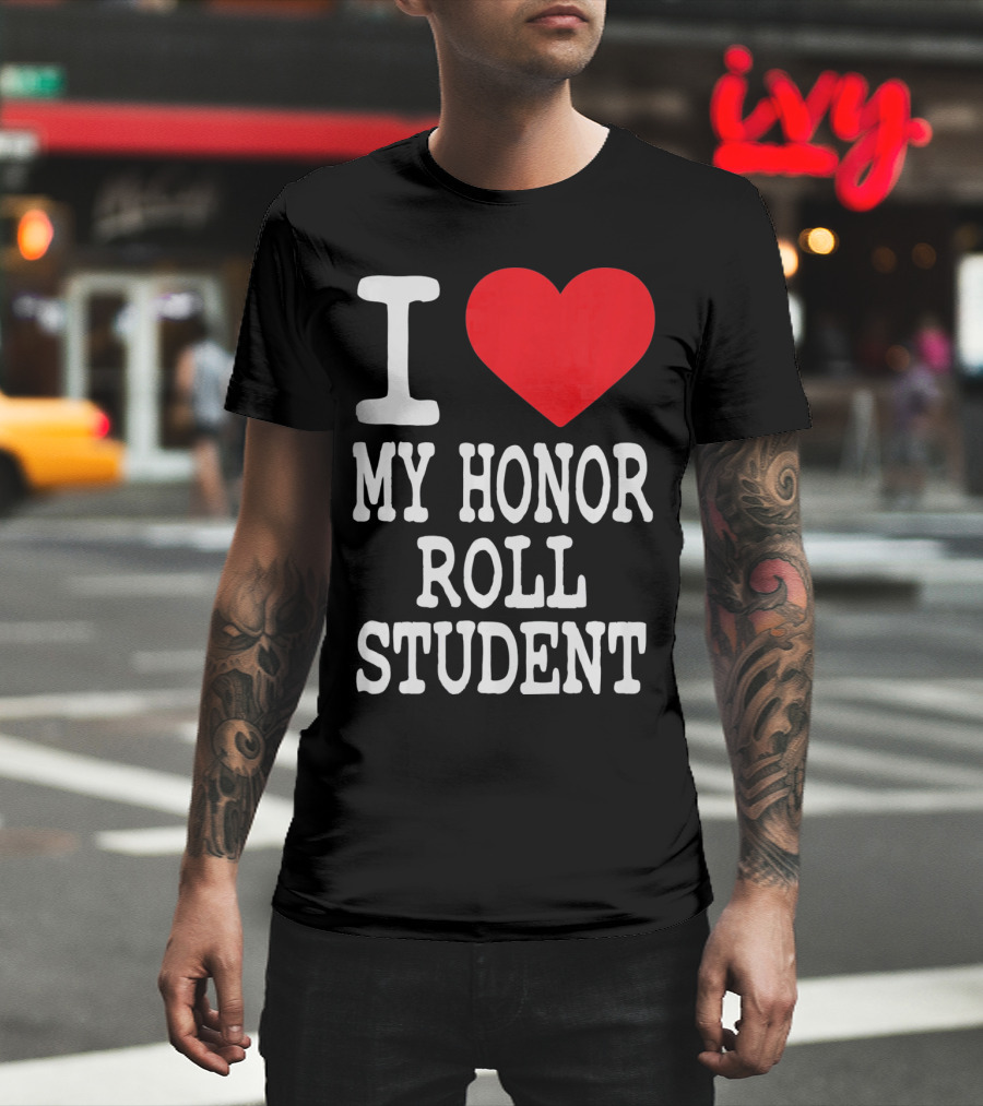 I Heart My Honor Roll Student T-Shirt