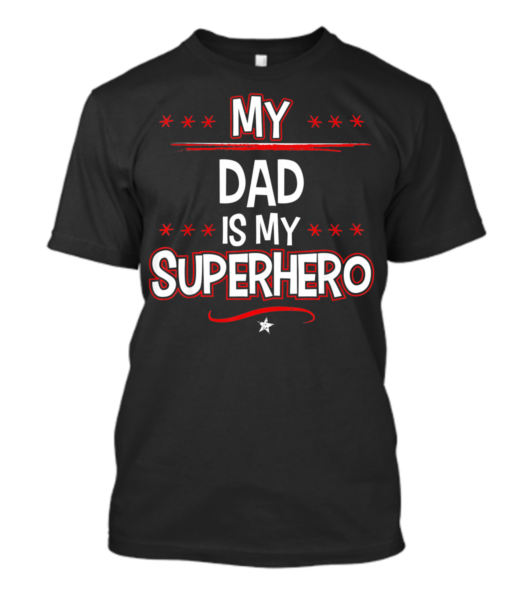My Dad Is My Superhero Stars T-Shirt