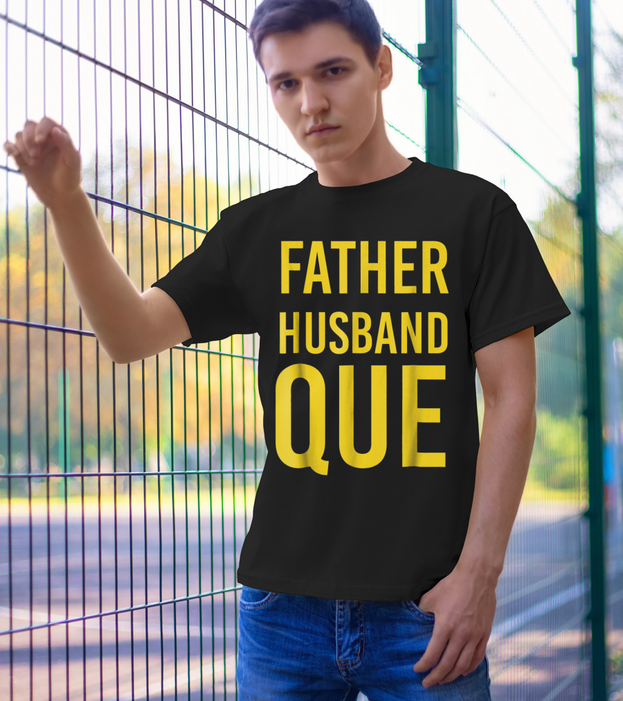 Father Husband Que Fraternity Bold Yellow Lettering T-Shirt