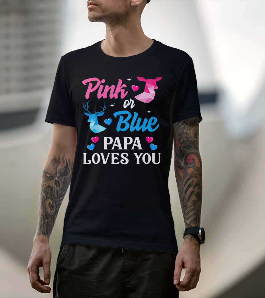 Pink Or Blue Papa Loves You Gender Reveal Deer T-Shirt