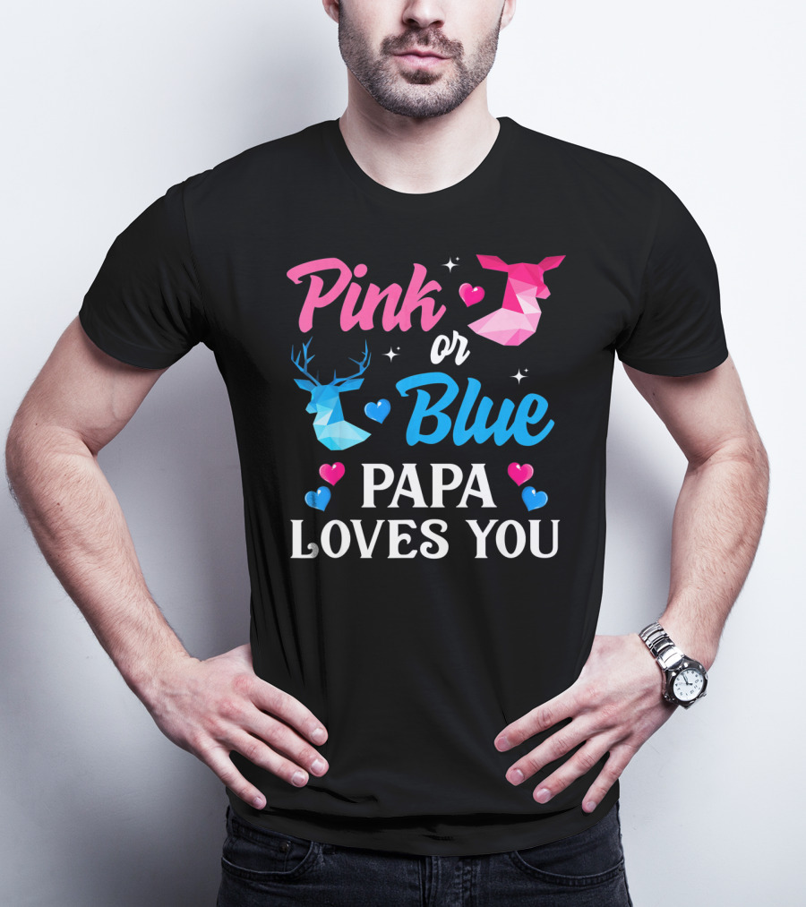 Pink Or Blue Papa Loves You Gender Reveal Deer T-Shirt