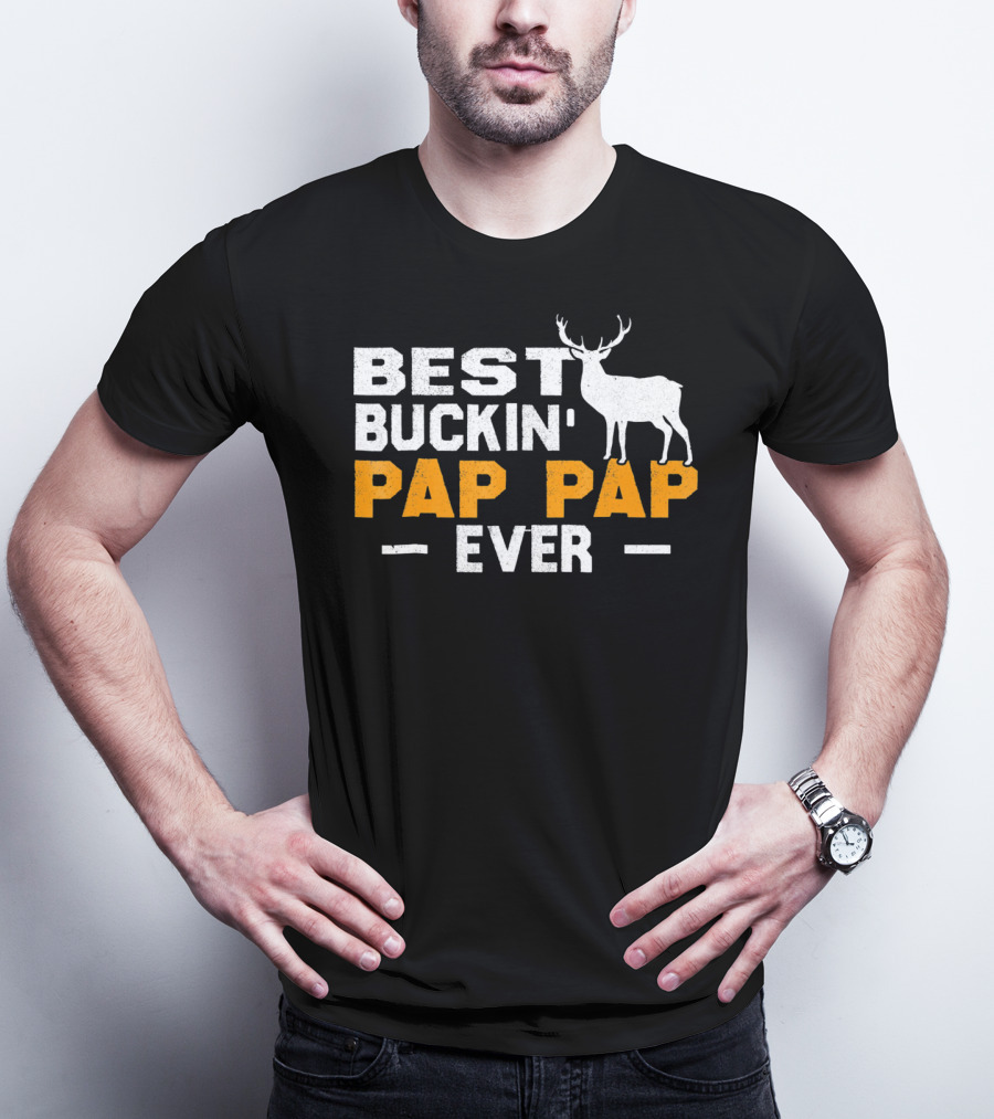 Best Buckin Pap Pap Ever Deer Hunt Buck T-Shirt