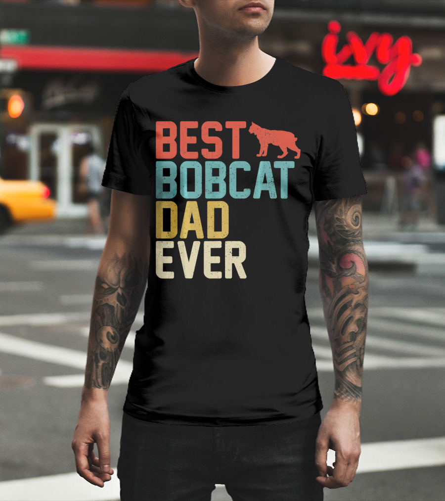 Best Bobcat Dad Ever T-Shirt