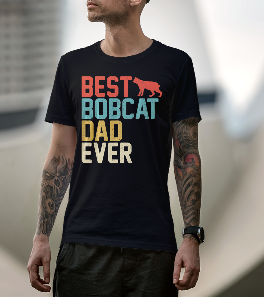 Best Bobcat Dad Ever T-Shirt