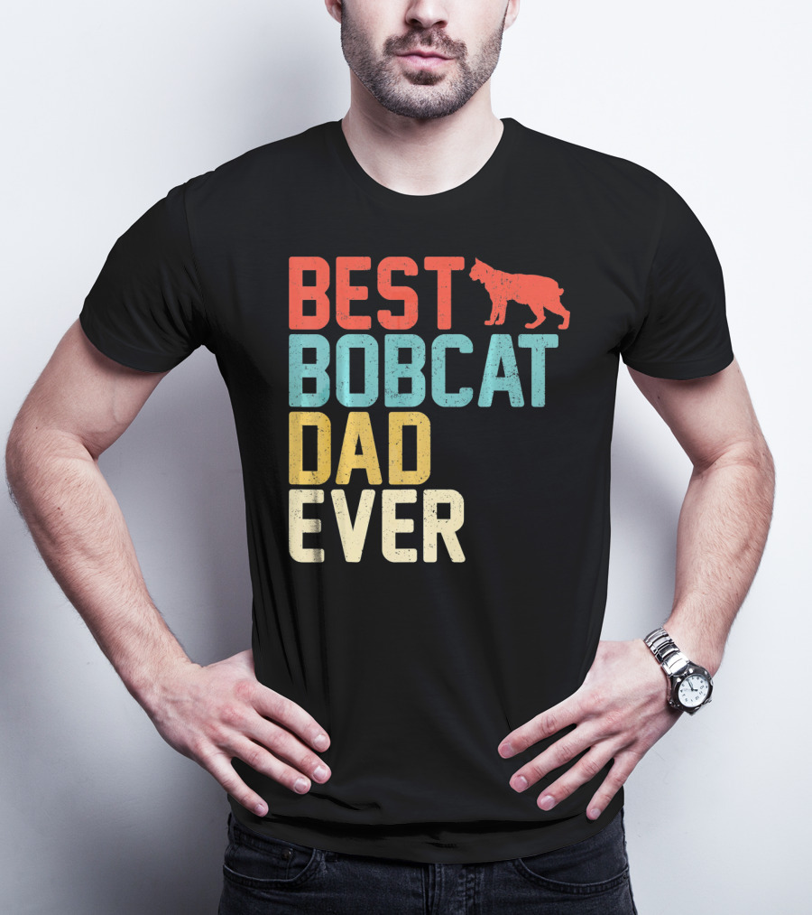 Best Bobcat Dad Ever T-Shirt