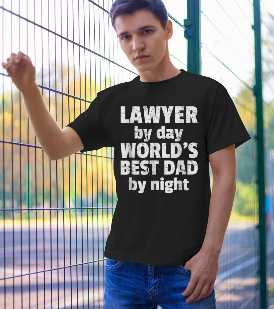 Lawyer By Day World's Best Dad By Night T-Shirt