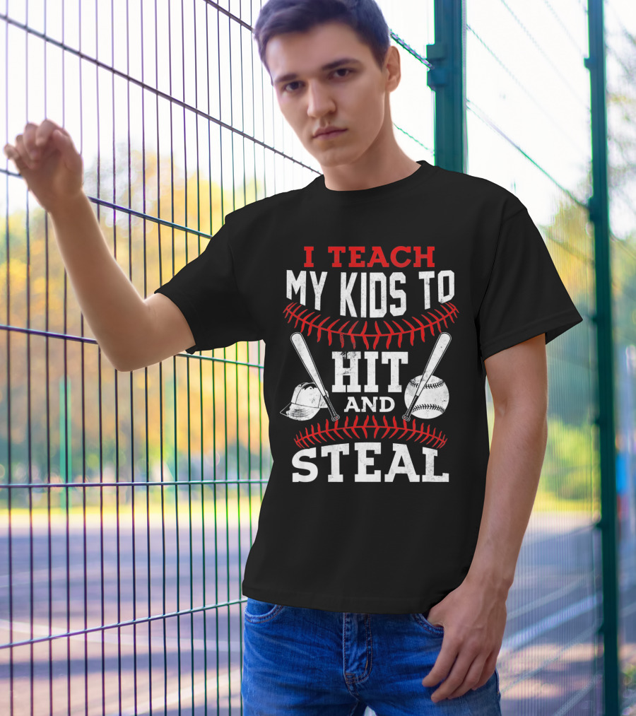 I Teach My Kids To Hit And Steal Baseball Bats And Ball With Helmet And Red Stitching T-Shirt