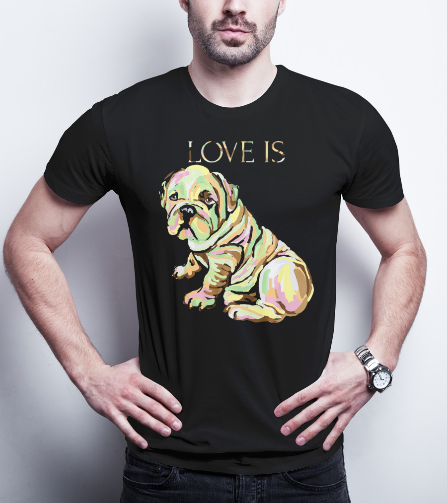 Love Is English Bulldog Dog T-Shirt