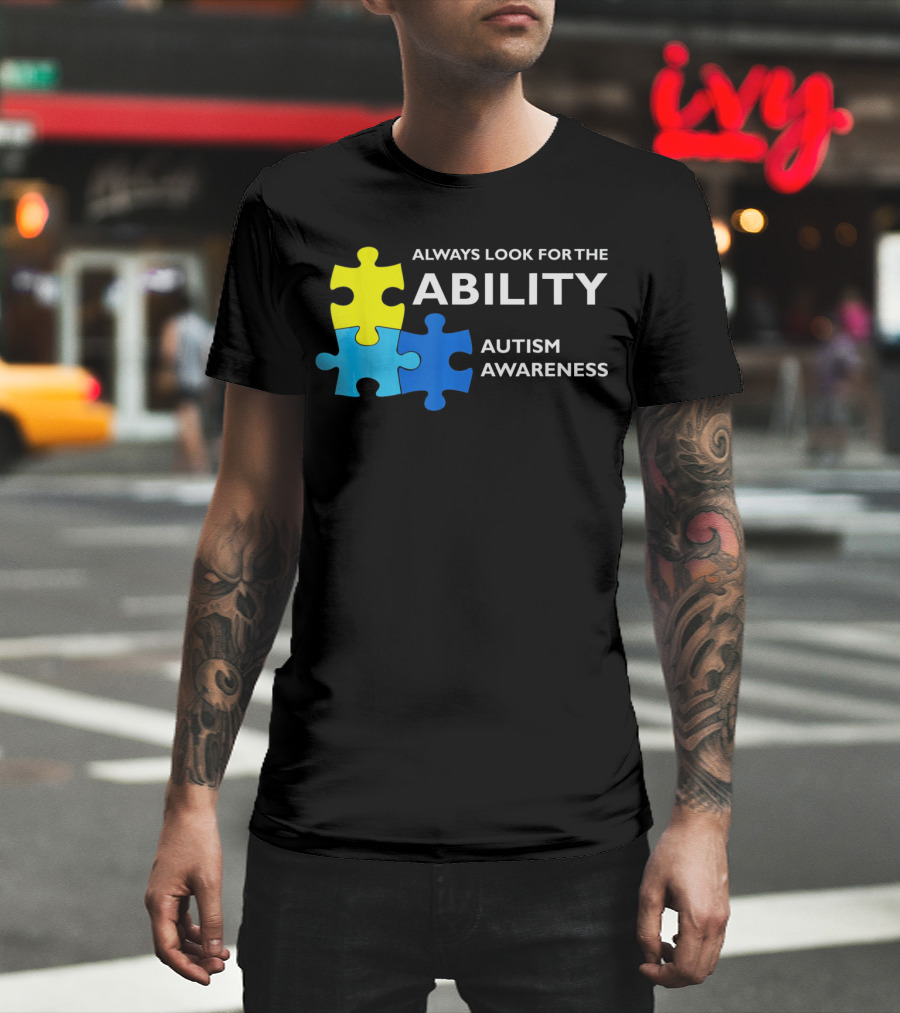 Always Look For The Ability Autism Awareness Puzzle Pieces T-Shirt
