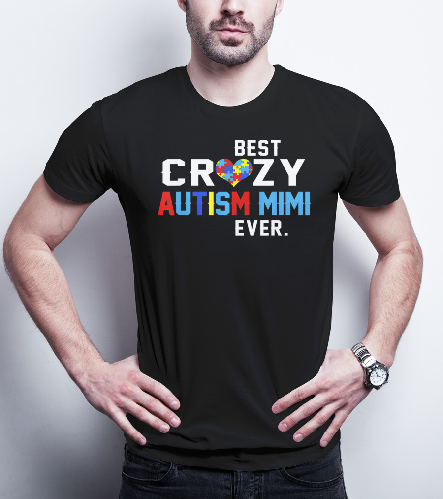 Best Crazy Autism Mimi Ever Love T-Shirt