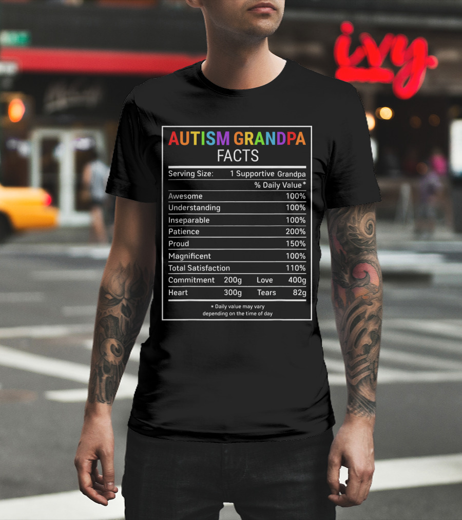 Autism Grandpa Facts Serving Size Supportive Awesomeness Understanding Patience T-Shirt
