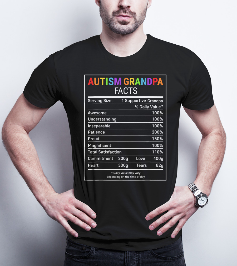 Autism Grandpa Facts Serving Size Supportive Awesomeness Understanding Patience T-Shirt