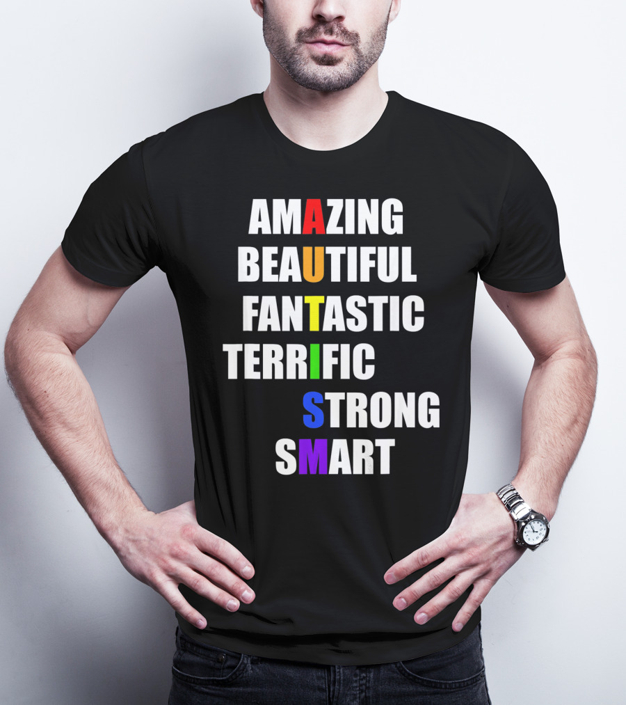 Amazing Beautiful Fantastic Terrific Strong Smart Autism Awareness T-Shirt