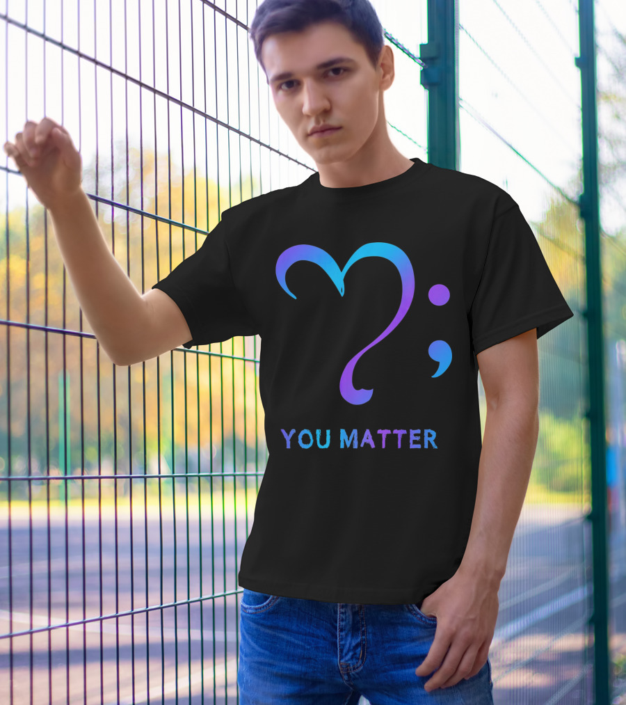 You Matter Suicide Prevention Awareness Heart Semicolon T-Shirt
