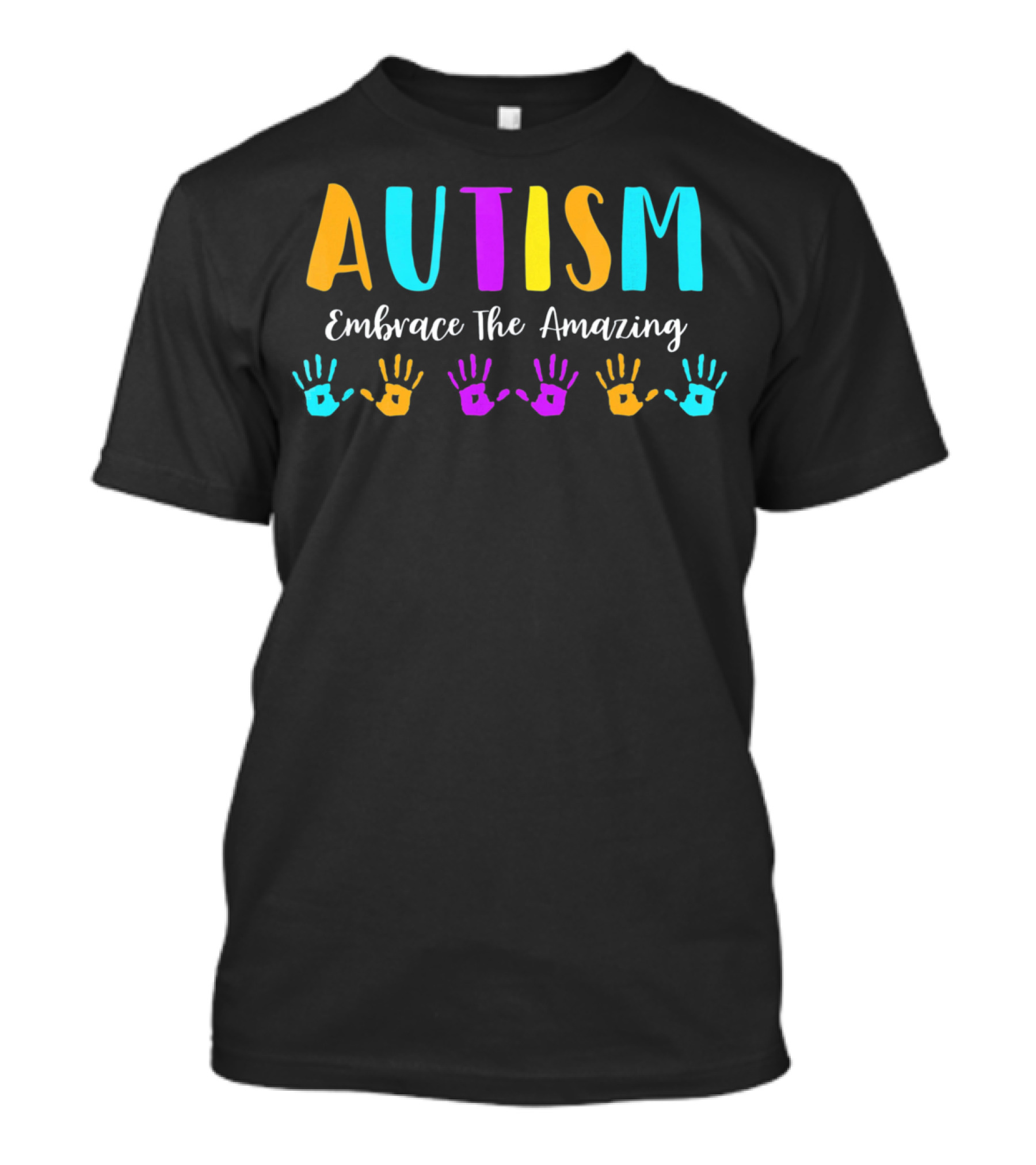 Autism Embrace The Amazing Colorful Handprints Awareness T-Shirt