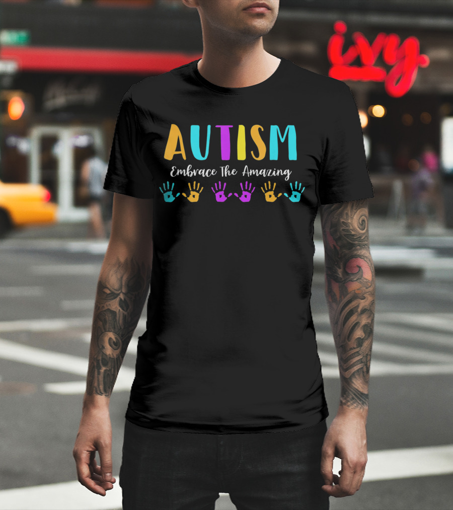 Autism Embrace The Amazing Colorful Handprints Awareness T-Shirt