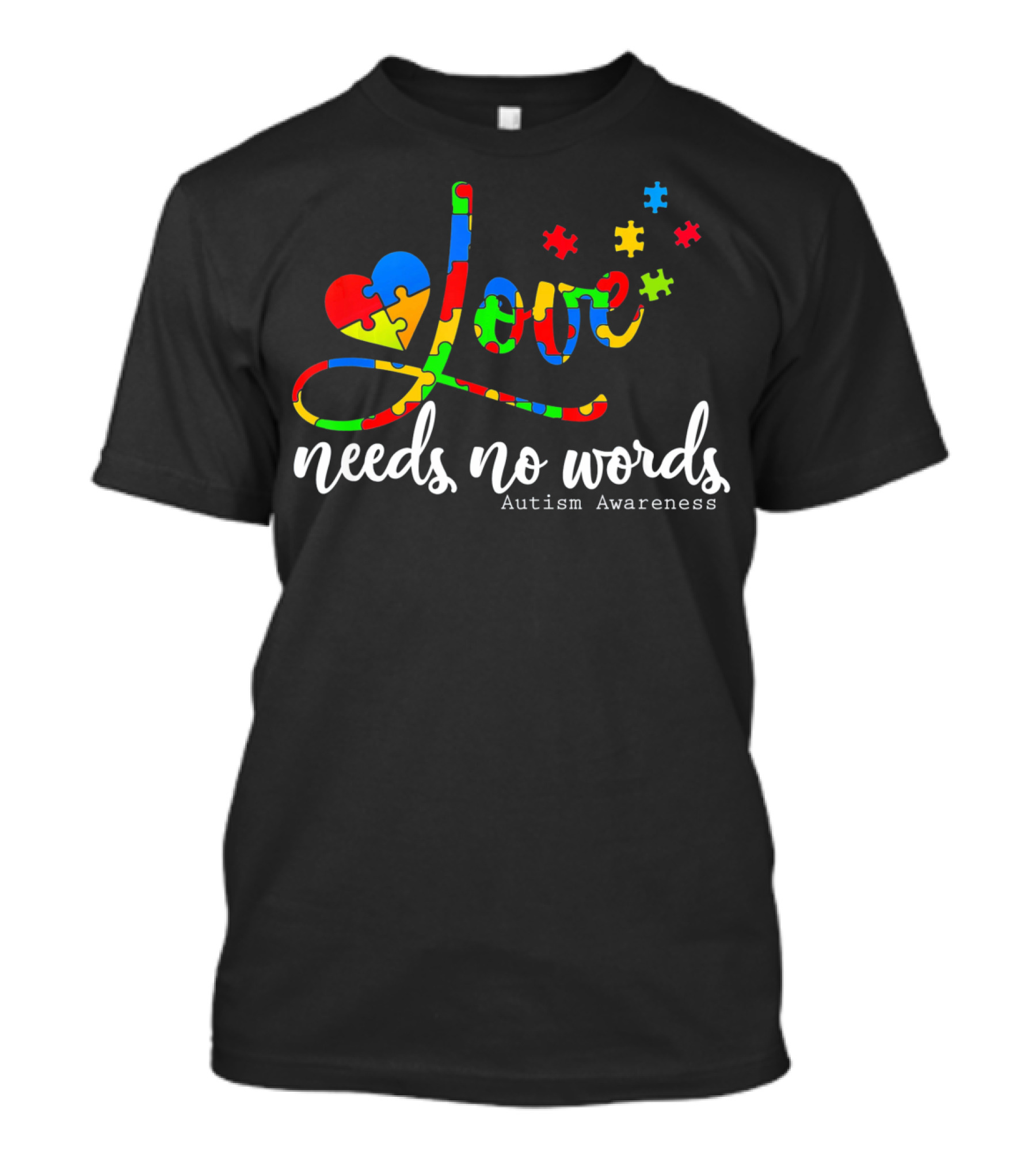Love Needs No Words Autism Awareness Puzzle Heart T-Shirt