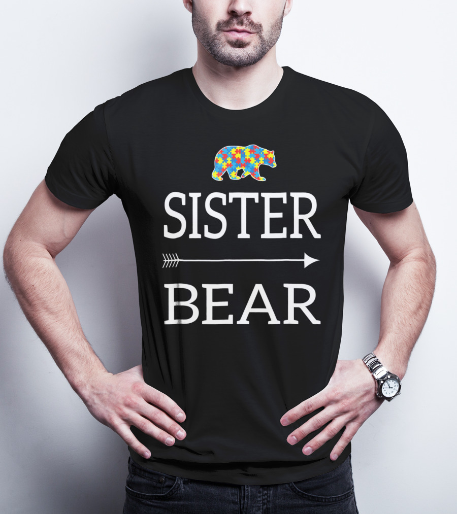 Sister Bear Autism Awareness Puzzle Bear Arrow T-Shirt
