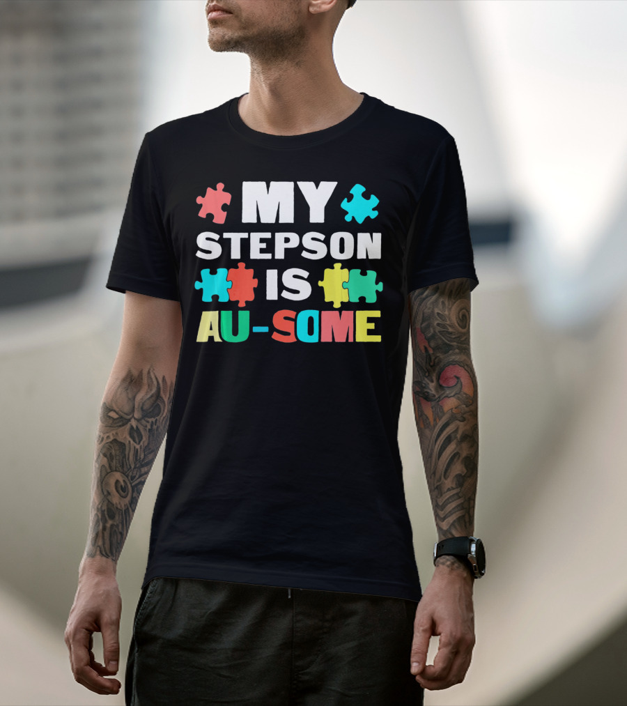 My Stepson Is Au-Some With Autism Puzzle Pieces T-Shirt