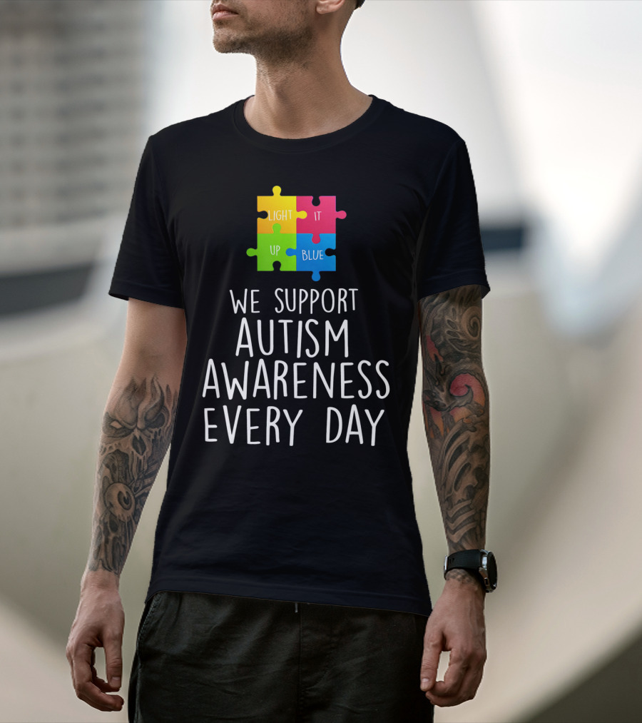 Light It Up Blue We Support Autism Awareness Every Day Puzzle T-Shirt