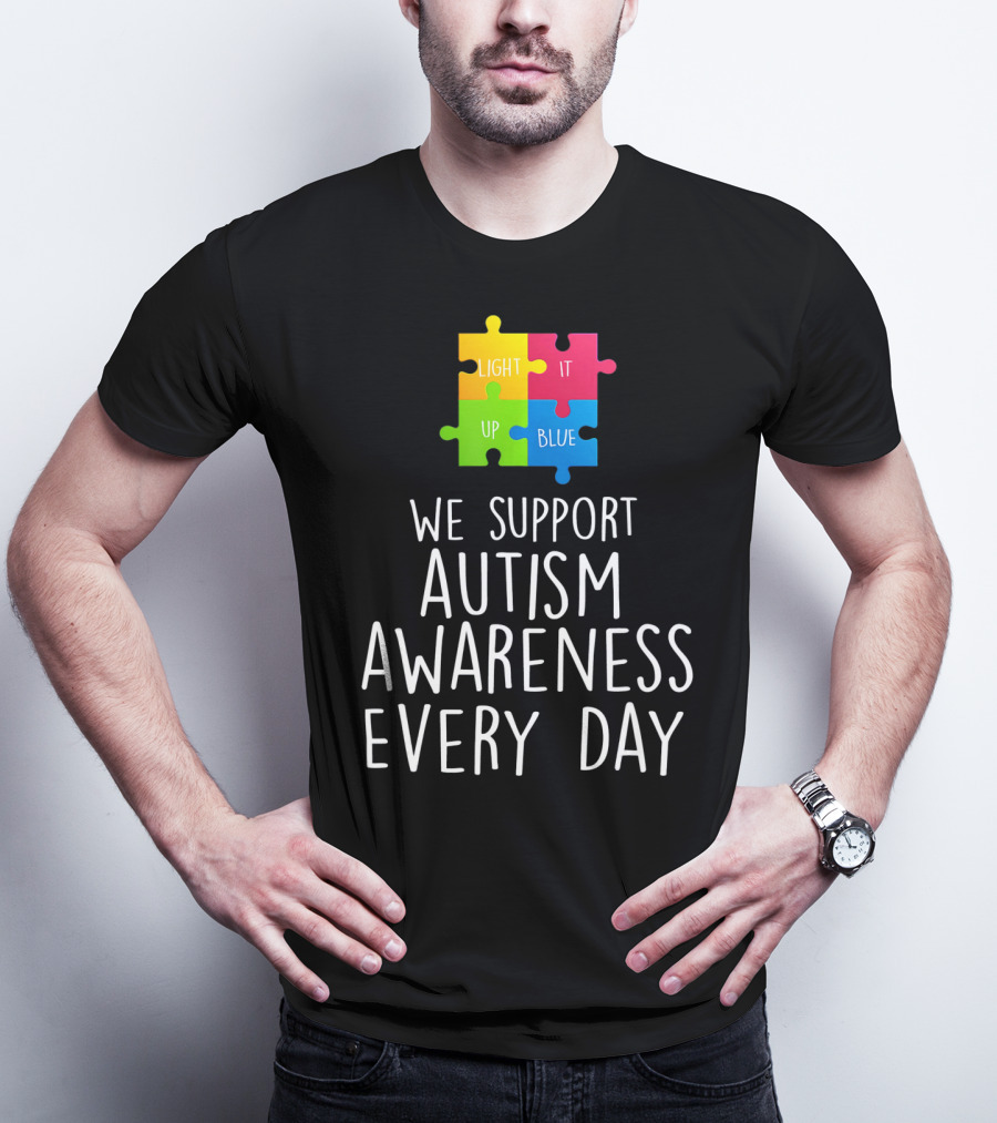 Light It Up Blue We Support Autism Awareness Every Day Puzzle T-Shirt