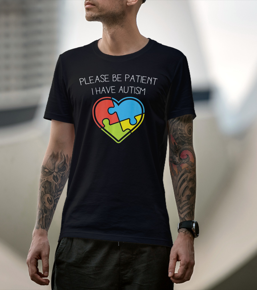 Please Be Patient I Have Autism Love Autism Puzzle T-Shirt