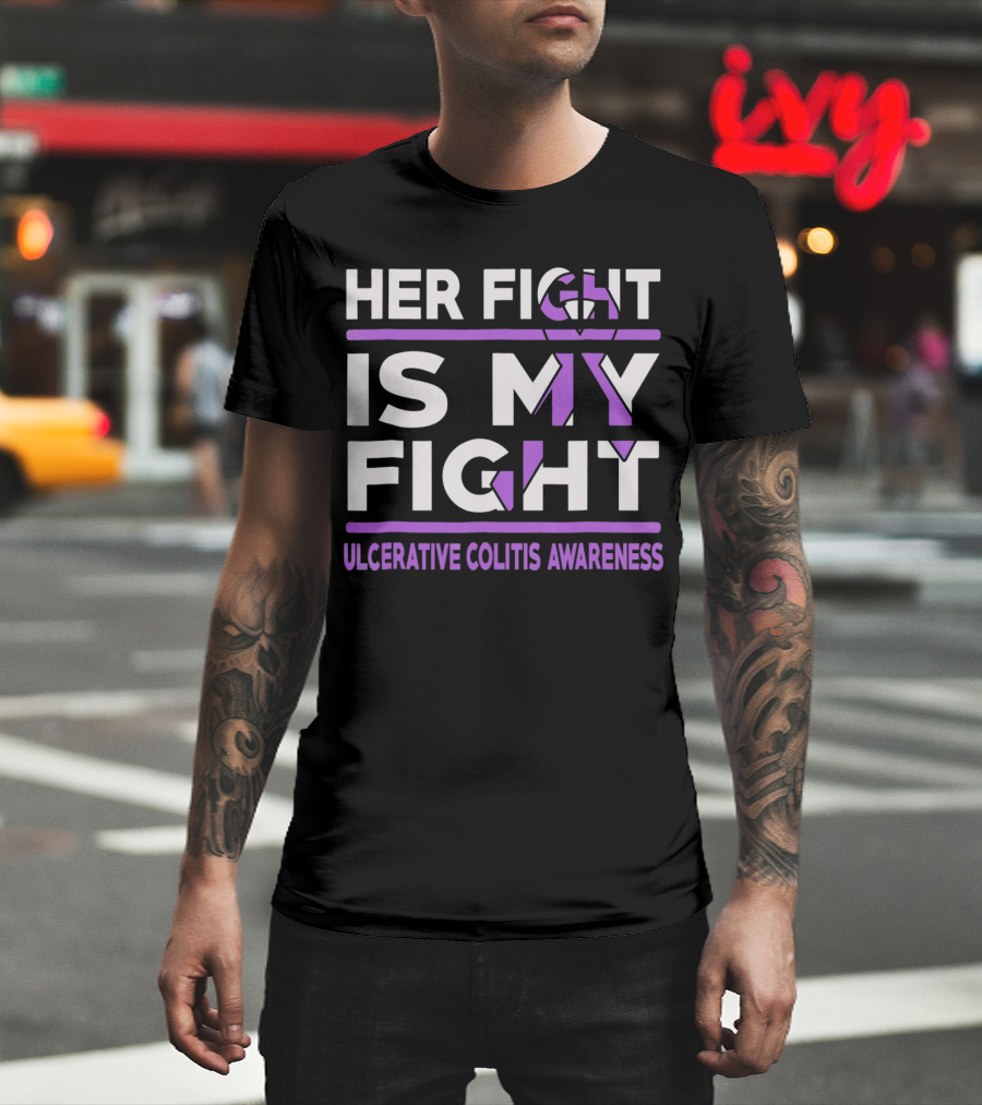 Her Fight Is My Fight Ulcerative Colitis Awareness T-Shirt