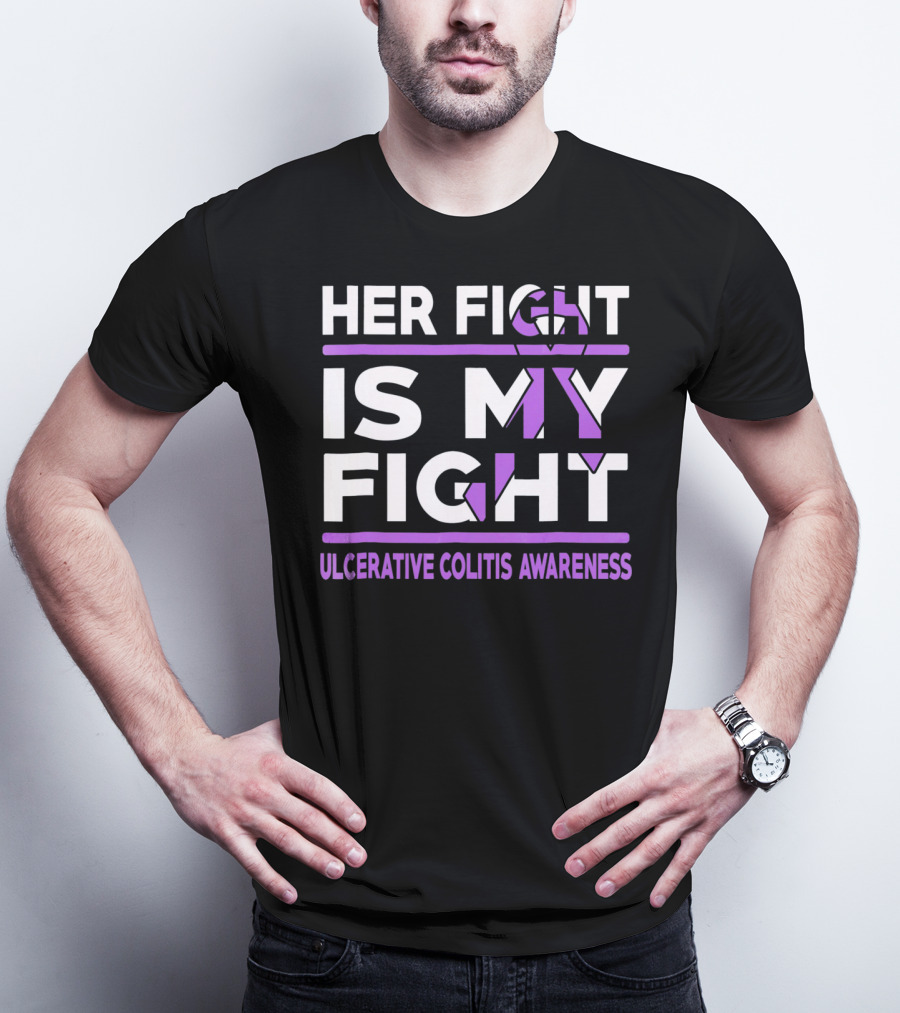Her Fight Is My Fight Ulcerative Colitis Awareness T-Shirt