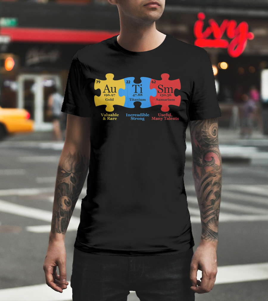 Autism Periodic Table Valuable Rare Incredible Strong Useful Many Talents Awareness T-Shirt
