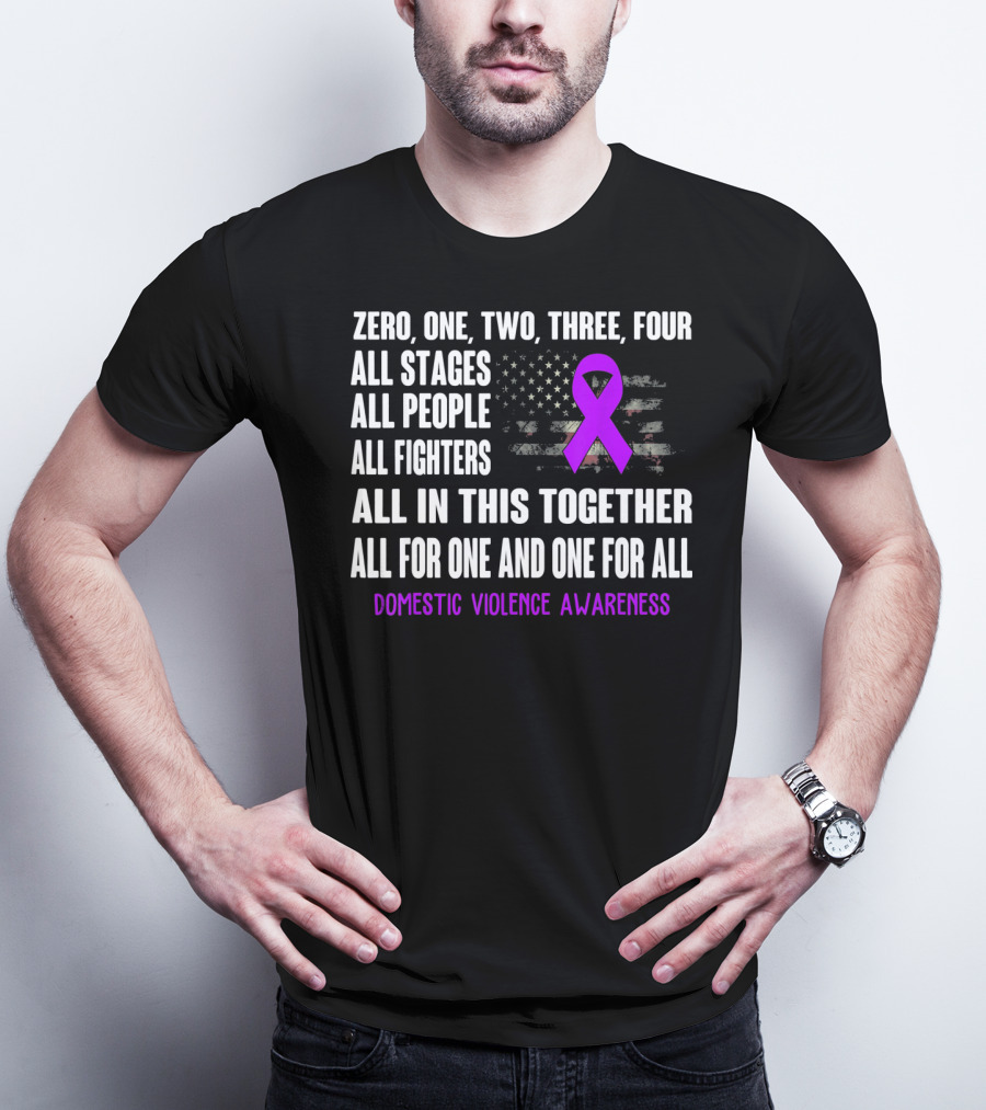 Zero One Two Three Four All Stages All People All Fighters All In This Together All For One And One For All Domestic Violence Awareness T-Shirt