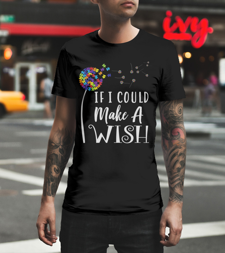 If I Could Make A Wish Autism Puzzle Flower T-Shirt