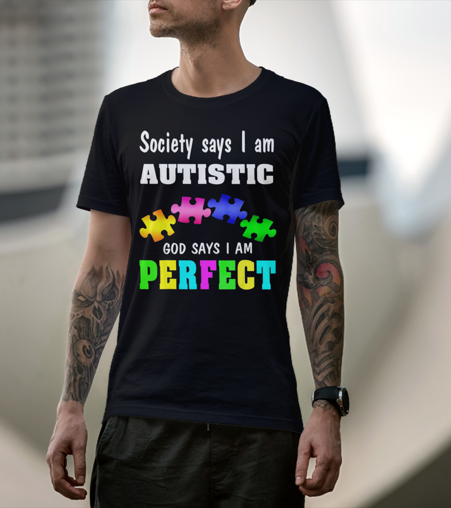 Society Says I Am Autistic God Says I Am Perfect Autism Awareness Puzzle T-Shirt