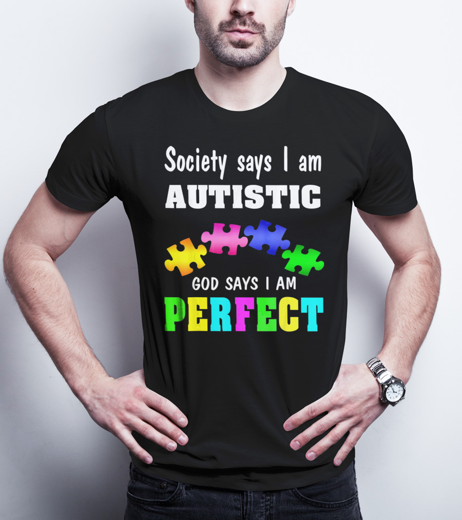 Society Says I Am Autistic God Says I Am Perfect Autism Awareness Puzzle T-Shirt