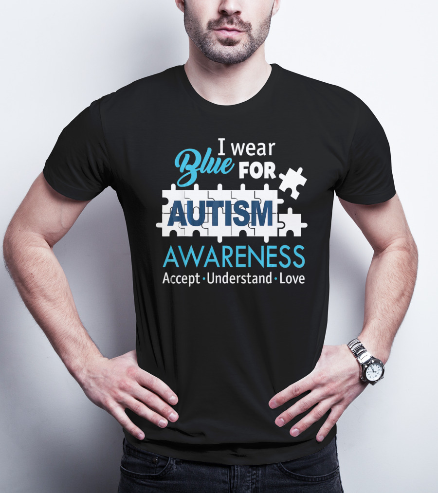 I Wear Blue For Autism Awareness Accept Understand Love Puzzle Pieces T-Shirt